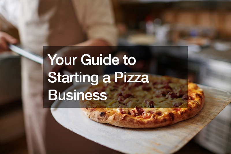 Your Guide to Starting a Pizza Business - Mom Recipes